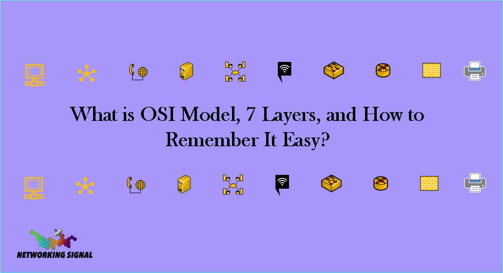 What Is Osi Model 7 Layers And How To Remember It Easy