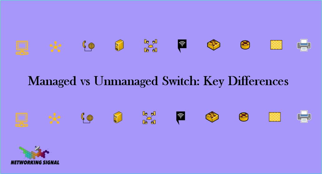 Managed Vs Unmanaged Switch: Key Differences Managed Vs Unmanaged Switch: Key Differences